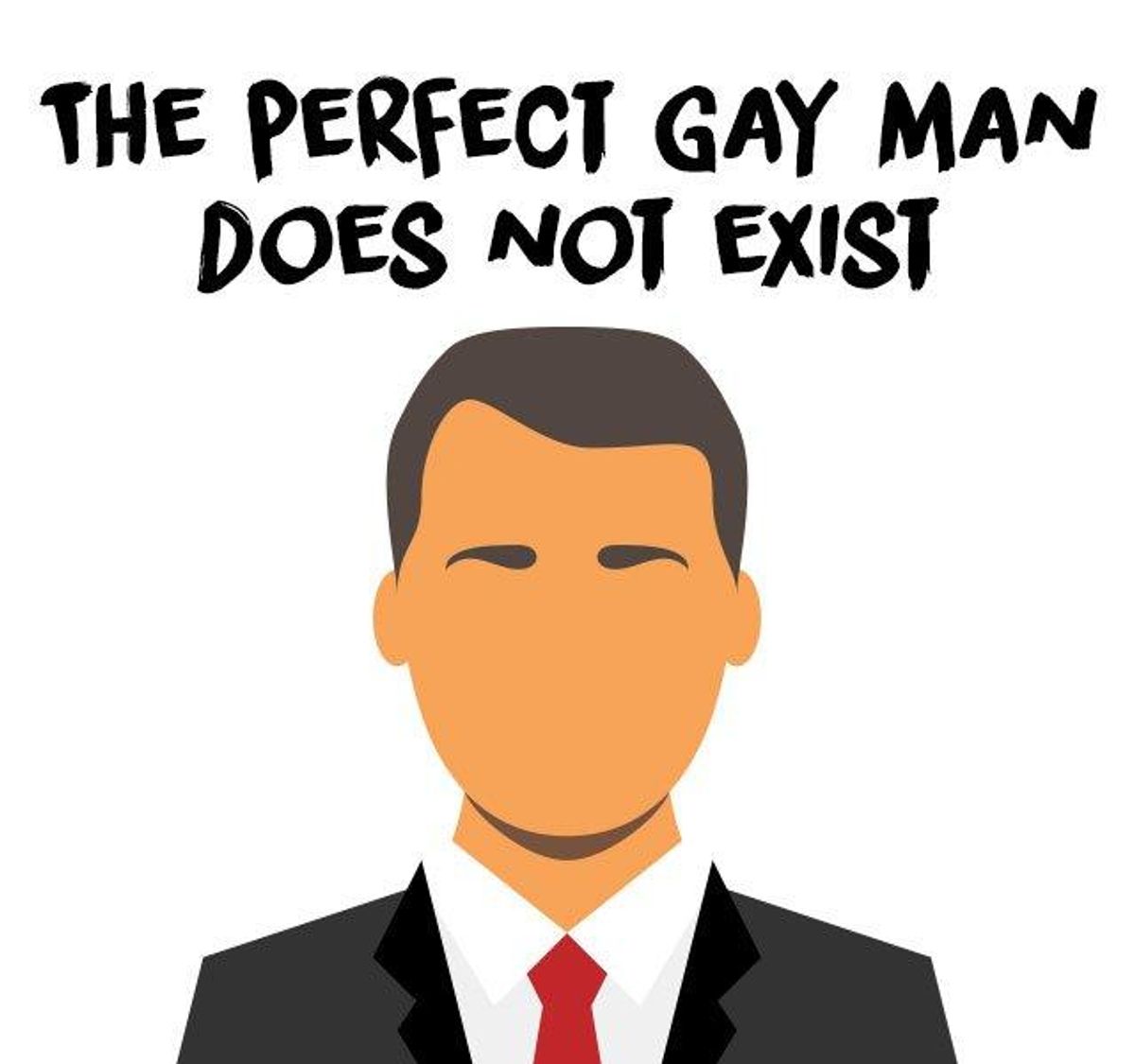12. The perfect gay man does not exist