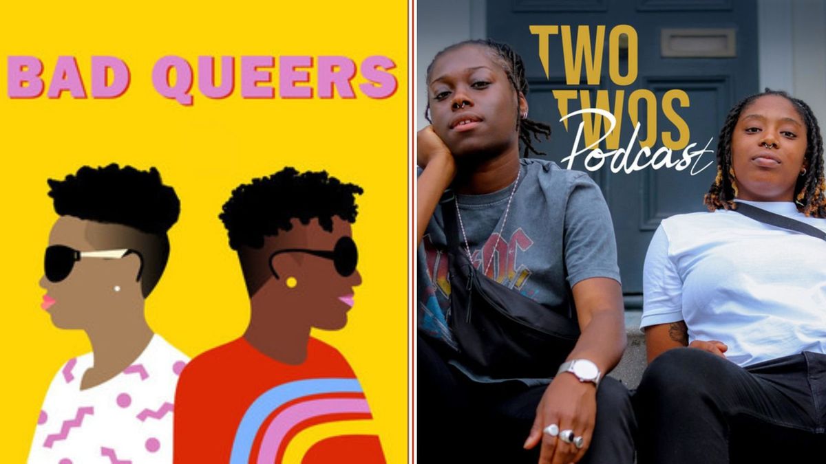 "Bad Queers" and "Two Twos" Are Your New Fave Podcasts